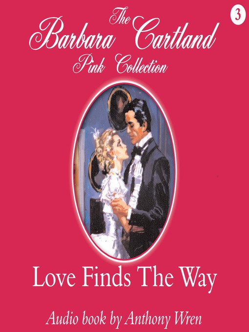 Love Finds the Way Audiobook - Barbara Cartland - Listening Books