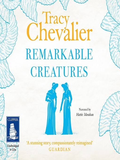 Remarkable Creatures Audiobook - Tracy Chevalier - Listening Books