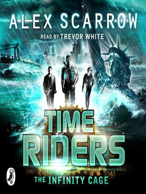 Timeriders Book 9: The Infinity Cage Audiobook - Alex Scarrow ...