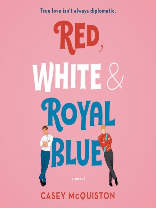 Red, White and Royal Blue Audiobook - Casey Mcquiston - Listening Books