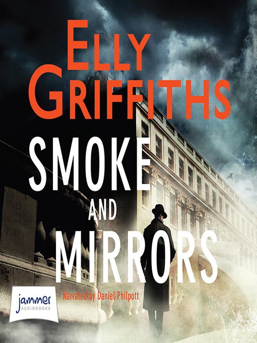 Smoke and Mirrors Audiobook - Elly Griffiths - Listening Books