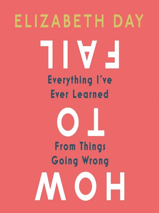 How To Fail Audiobook - Elizabeth Day - Listening Books