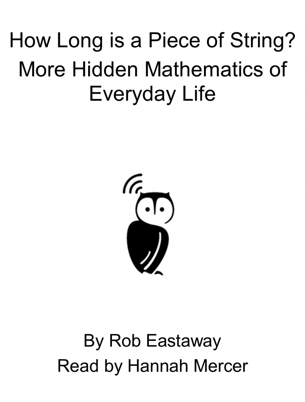 How Long Is A Piece Of String More Mathematics Of Everyday Life 