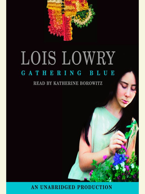The Giver Quartet Book 2: Gathering Blue Audiobook - Lois Lowry ...