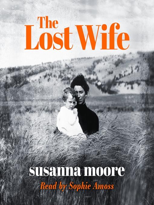 The Lost Wife Audiobook - Susanna Moore - Listening Books