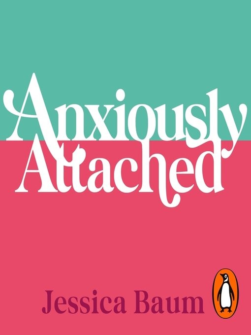 Anxiously Attached Audiobook - Jessica Baum - Listening Books
