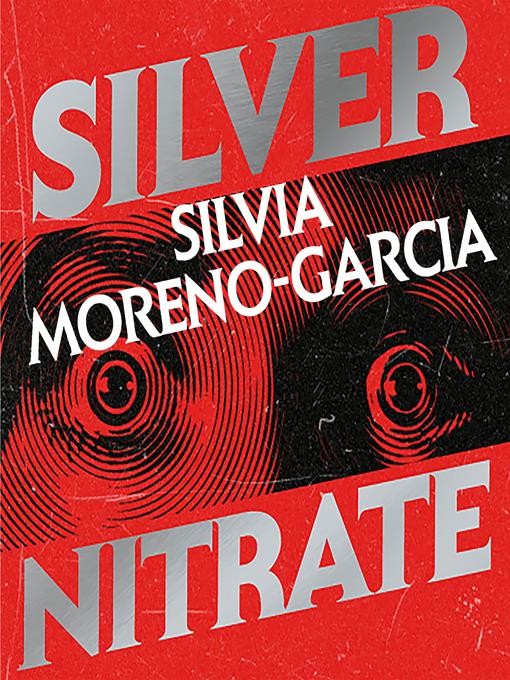 Silver Nitrate Audiobook - Silvia Moreno-Garcia - Listening Books