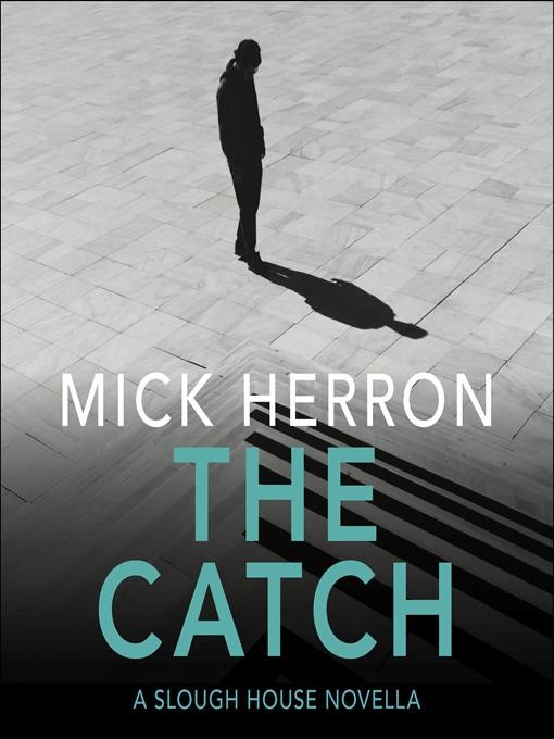 The Catch Audiobook - Mick Herron - Listening Books